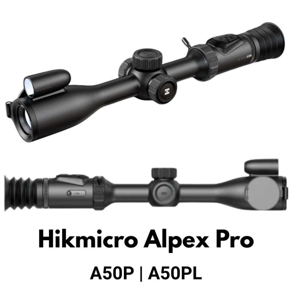 Hikmicro Alpex Pro A50P – A50PL – Day and Night Vision Scope – Bristle Up